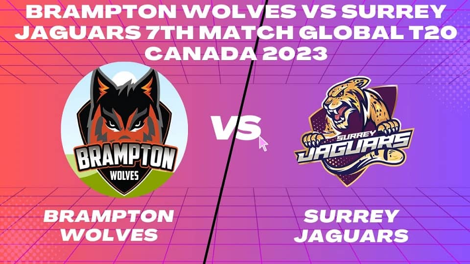 Brampton Wolves vs Surrey Jaguars Match 7, GT T20 Canada, Dream 11 ...